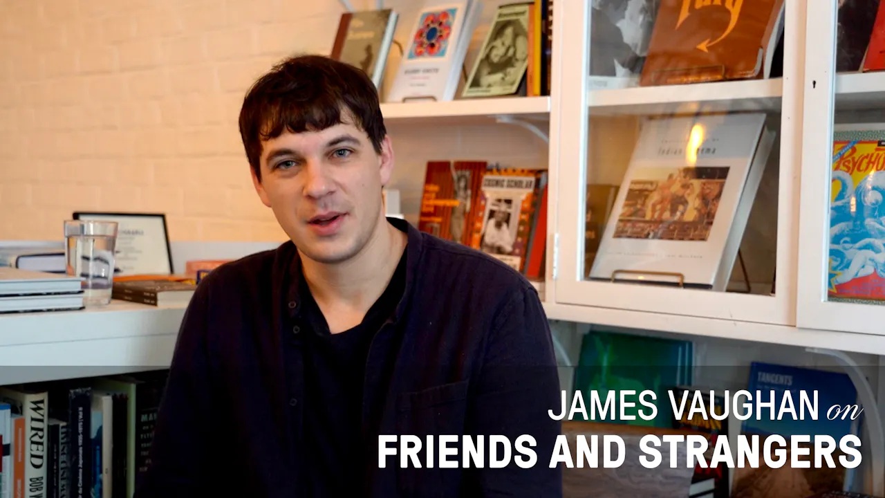 Director James Vaughan on "Friends and Strangers" - Metrograph