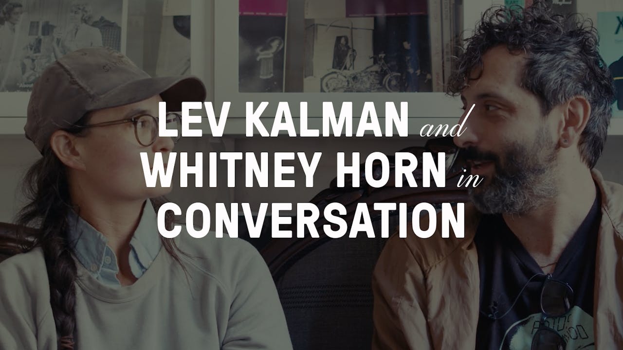 From 7 Ludlow: Lev Kalman and Whitney Horn in Coversation - Metrograph