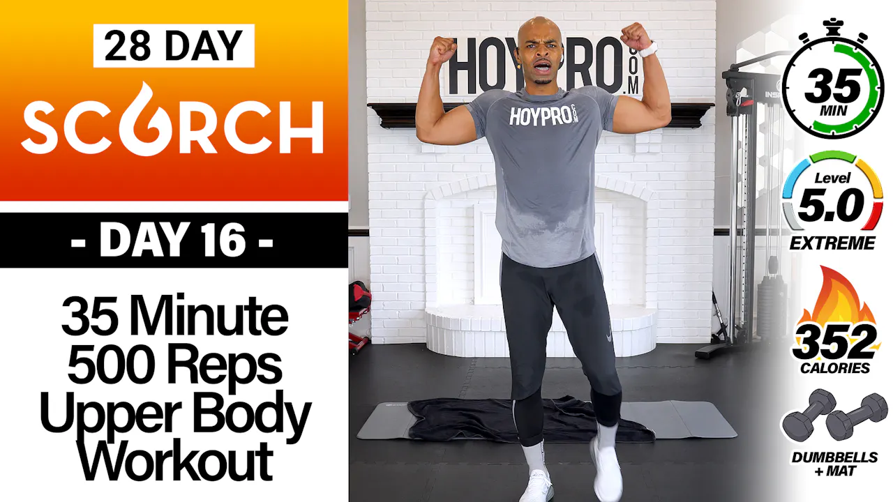 35 MIN 500 MAX Reps Upper Body Workout - SCORCH #16 - Millionaire Hoy Pro