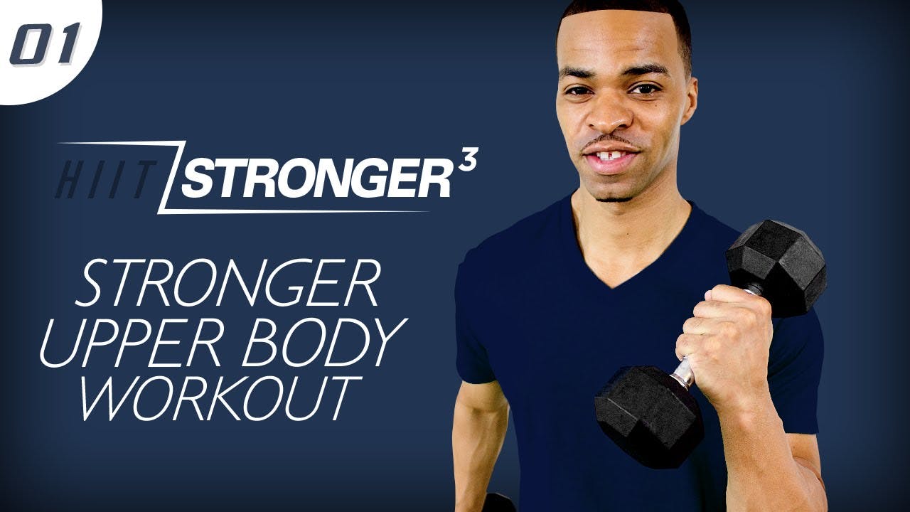 01 - 45 Minute STRONGER Upper Body Build Workout - HIIT/STRONGER 03: 28 ...
