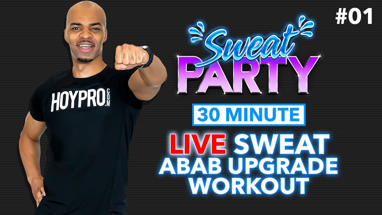 30 Minute LIVE Sweat ABAB Upgrades Workout - Sweat Party #01 ...