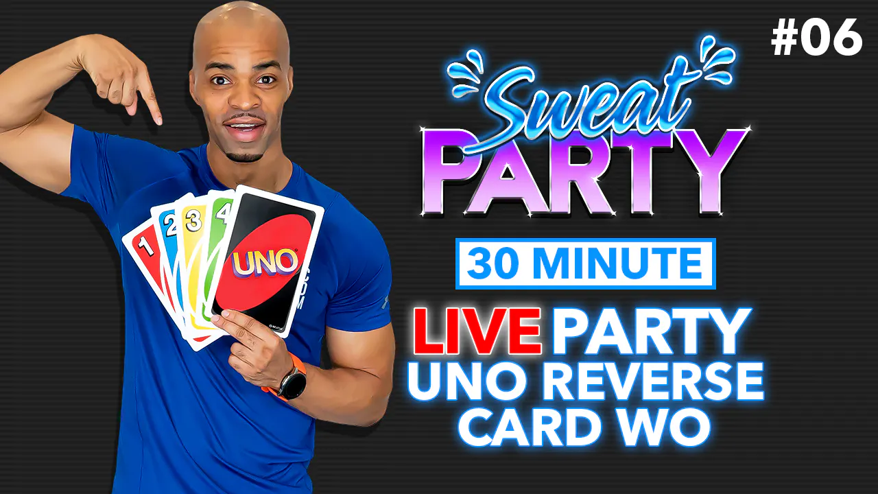 30 Minute LIVE Uno Reverse Card Workout - Sweat Party #06 - Sweat Party ...