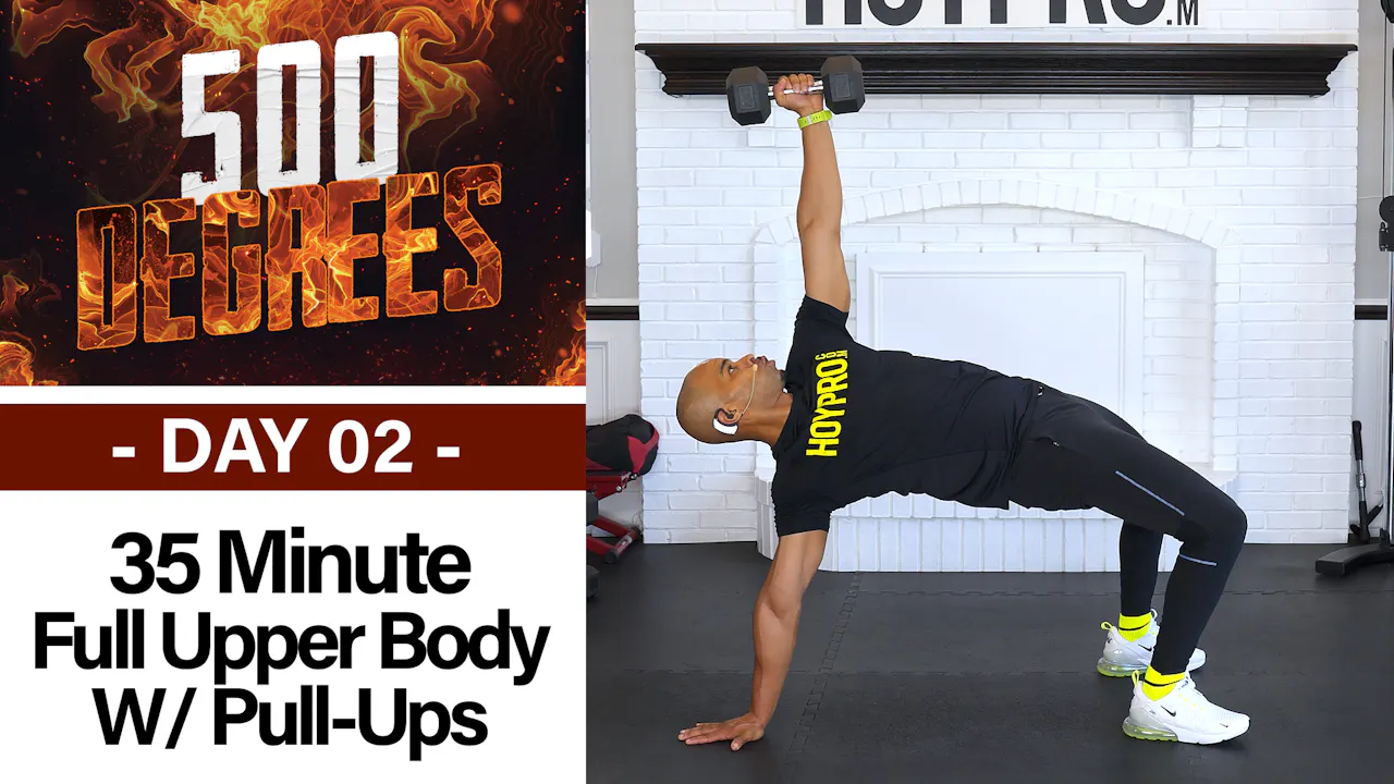 35 Minute COMPLETE Upper Body Workout w/ Pull-Ups - 500 Degrees #02 ...