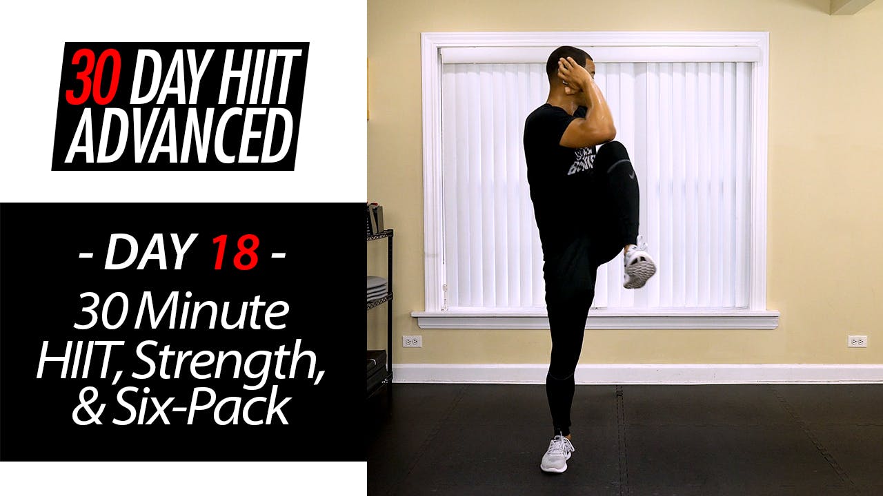 30 Minute HIIT, Strength & Abs Total Takeover - Advanced #18 - 30 Day ...