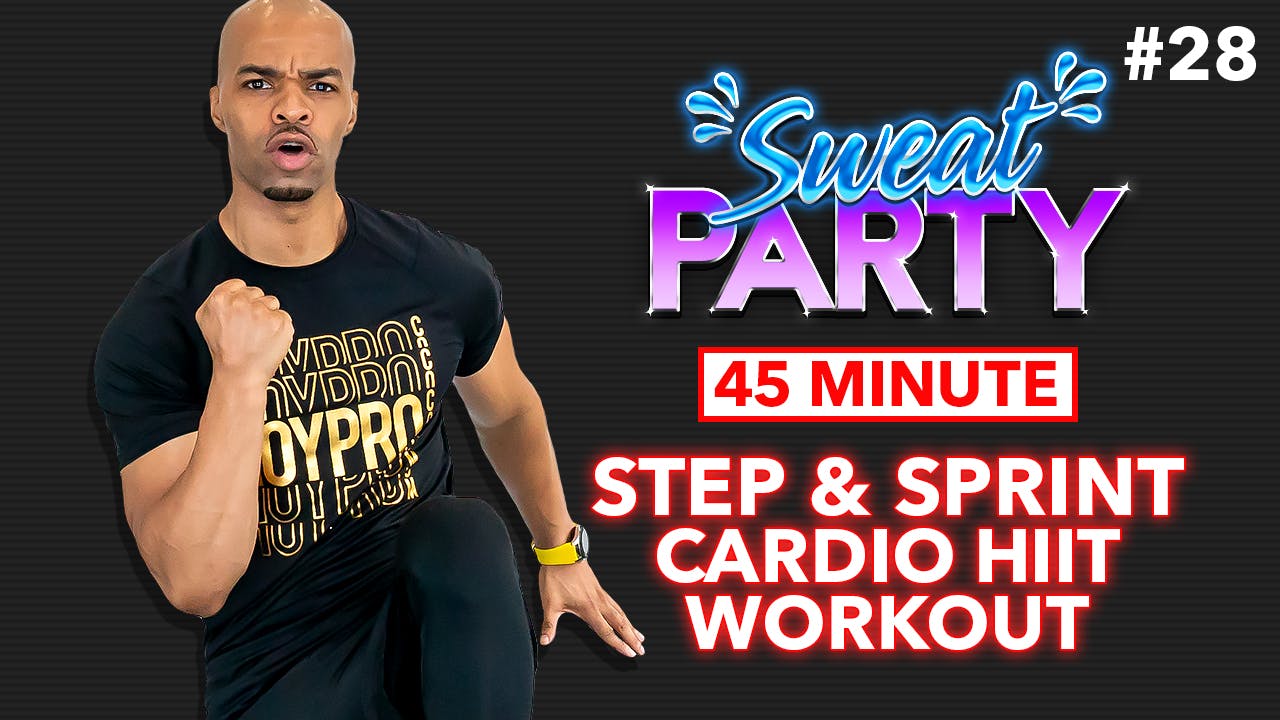 45 Minute Step and Sprint Cardio Sweat Workout - Sweat Party #28 ...