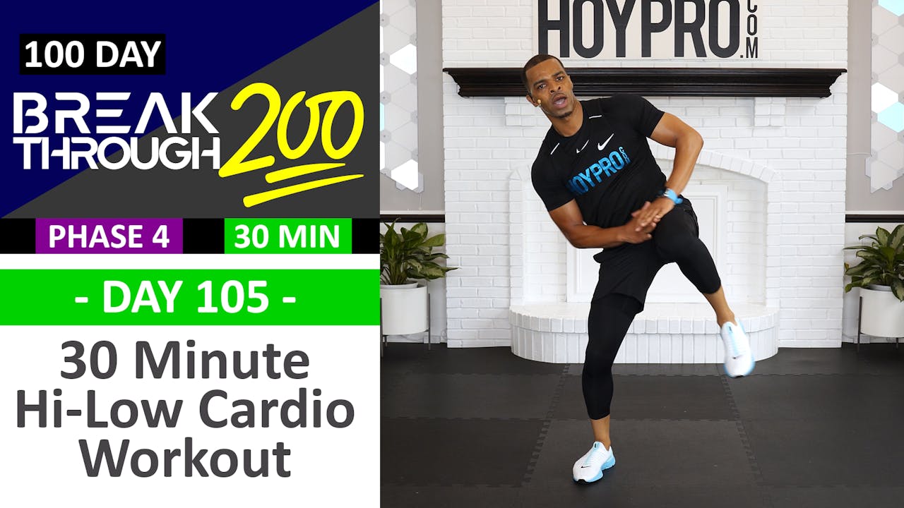 #105 - 30 Minute Hi-Low Cardio Sweat Fest - Breakthrough200 ...