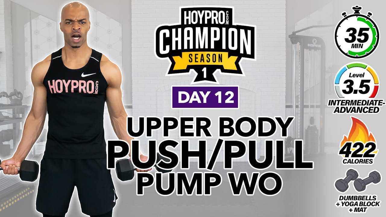 35 Minute Push Pull PUMP Upper Body Workout - CHAMPION S1 #12 ...