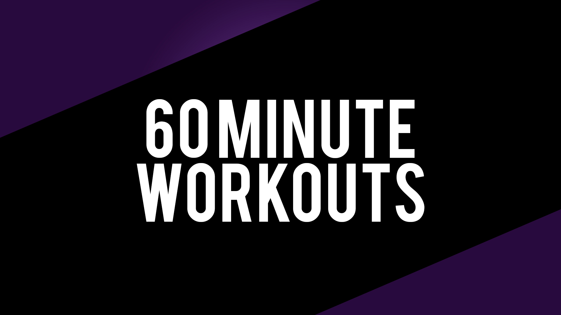60+ Minute Workouts - Millionaire Hoy
