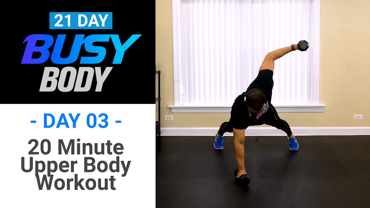 20 Minute Quick Upper Body Workout - Busy Body #03 - 21 Day Busy Body ...