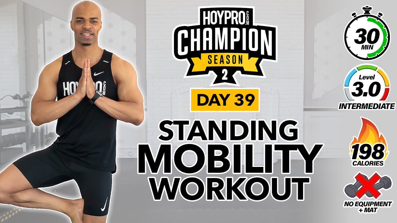 30 Minute Standing Mobility Workout - CHAMPION S2 #39 - Millionaire Hoy Pro