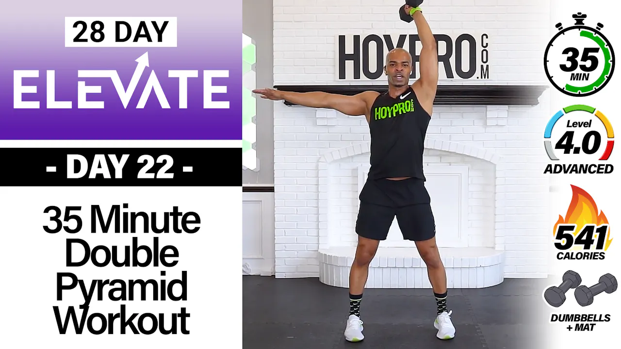 35 Minute Double Pyramid Workout - ELEVATE #22 - Millionaire Hoy Pro