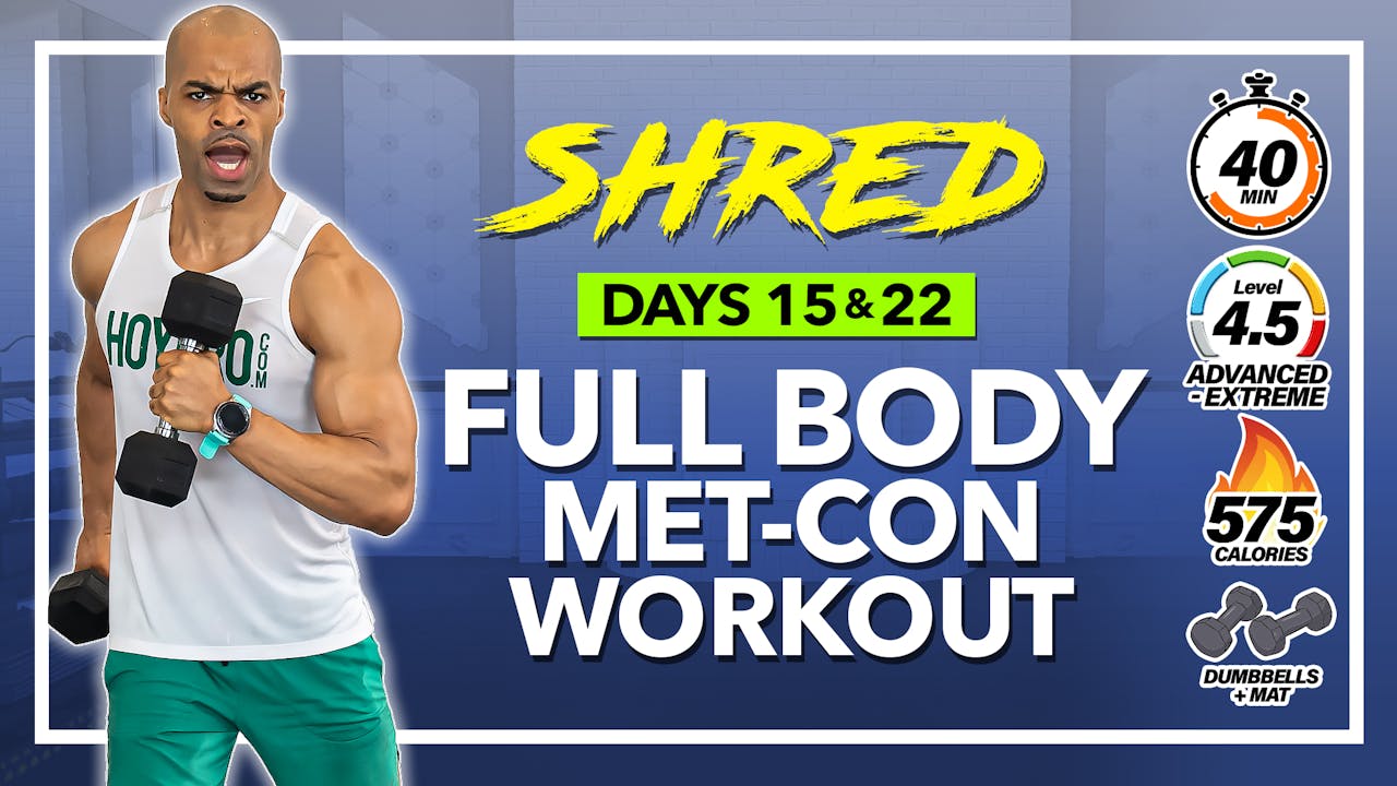 40 Minute Full Body Hybrid Met-Con Workout - SHRED #15 & 22 ...
