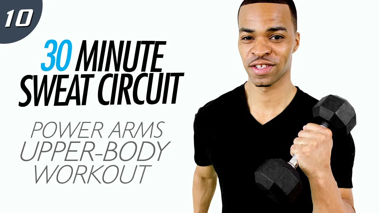 30 Minute Power Arms Upper Body Workout - Sweat Circuit #10 ...