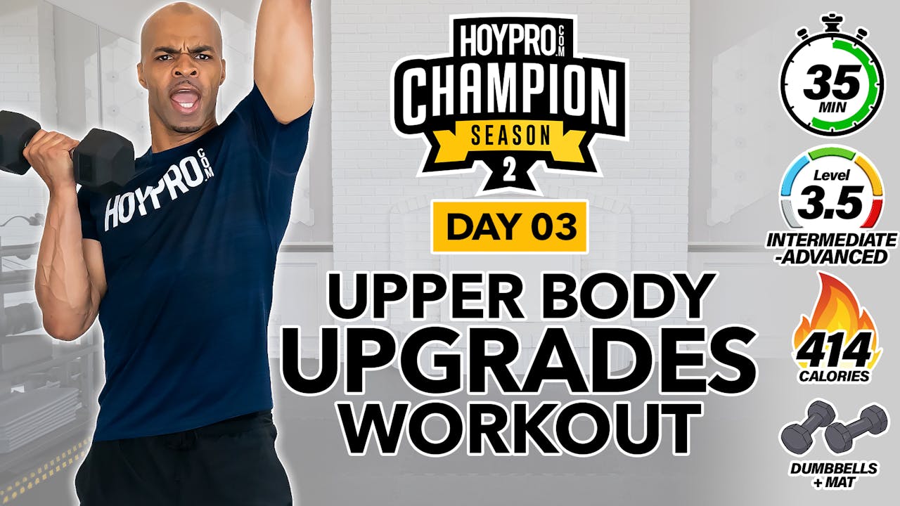 35 Minute ABAB Upper Body Upgrades Workout - CHAMPION S2 #03 - Millionaire Hoy Pro