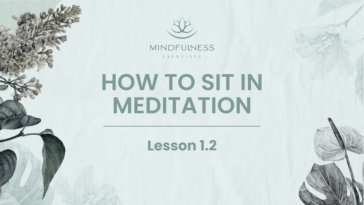 1.2 - How to Sit in Meditation - Mindfulness Masterclasses