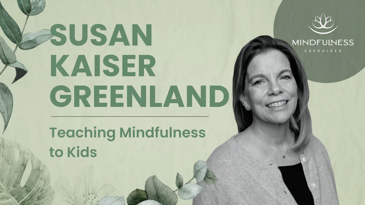 Teaching Mindfulness to Kids - Susan Kaiser Greenland - Mindfulness ...