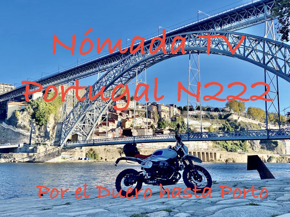 01. Portugal. N222. Arribes del Duero - 1 Portugal. N222 Duero hasta Oporto. - NÓMADA TELEVISIÓN