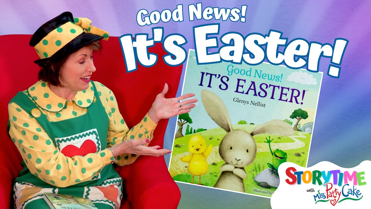 Good News! IT'S EASTER! - Season 2 - MISS PATTYCAKE