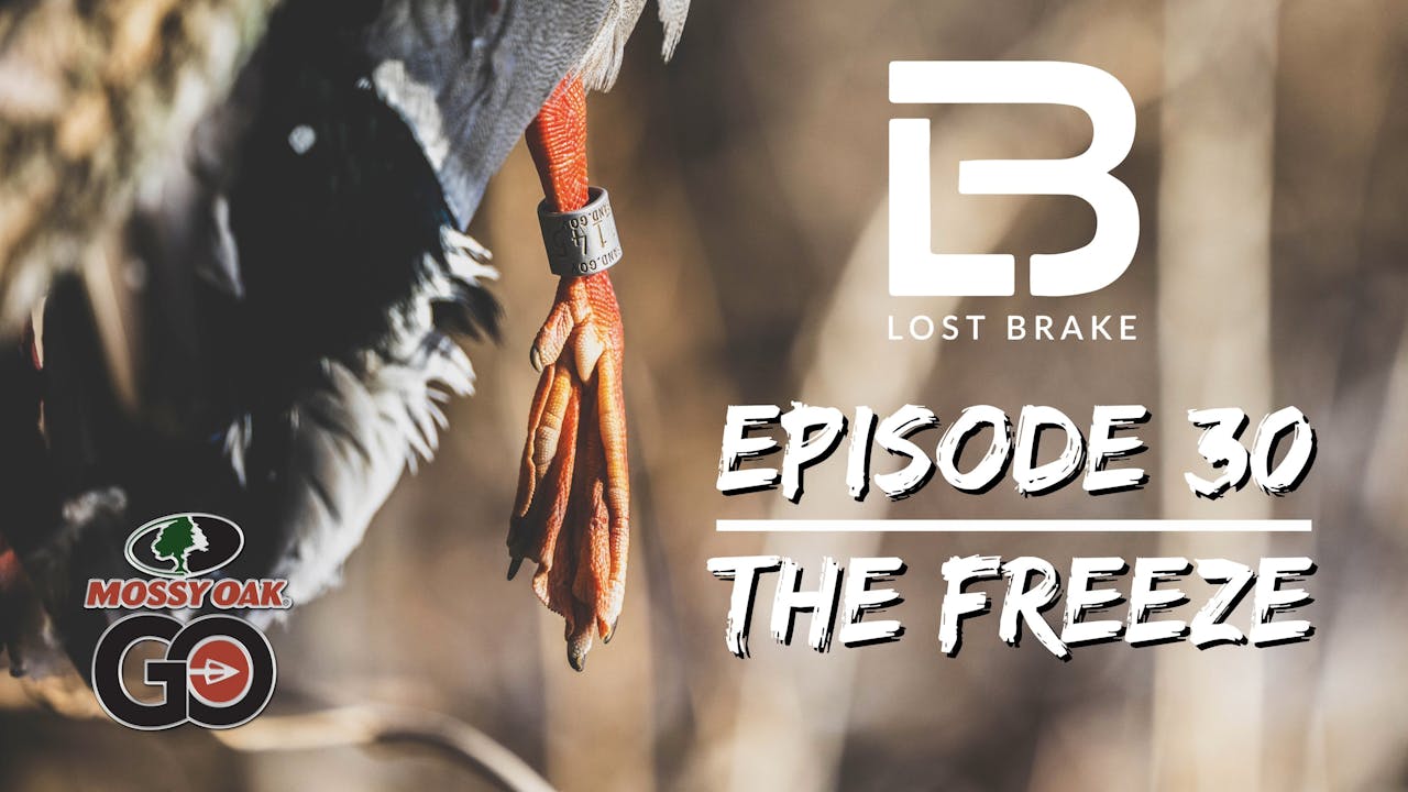 Lost Brake • The Freeze • Episode 30 - Season 5 - Mossy Oak GO