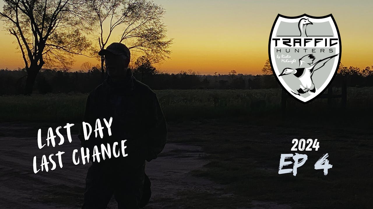 Last Day, Last Chance! • Traffic Hunters - Season 1 - Mossy Oak GO