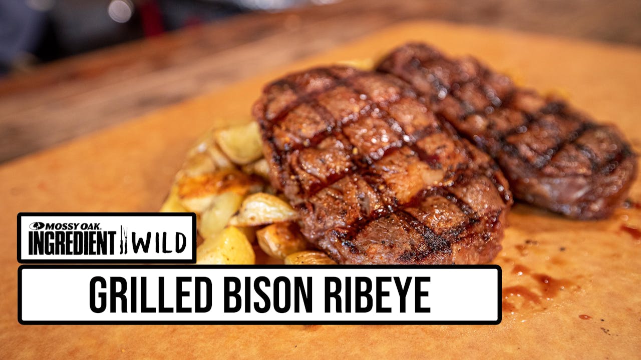 Grilled Bison Ribeye with Malcom Reed • Ingredient Wild - Mossy Oak GO