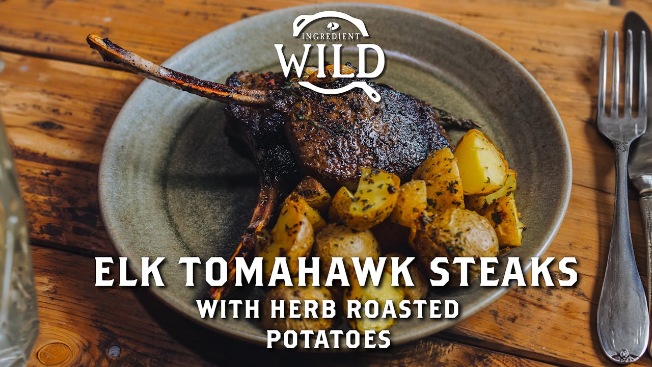 Elk Tomahawk Steaks with Malcom Reed • Ingredient Wild - Season 3 ...