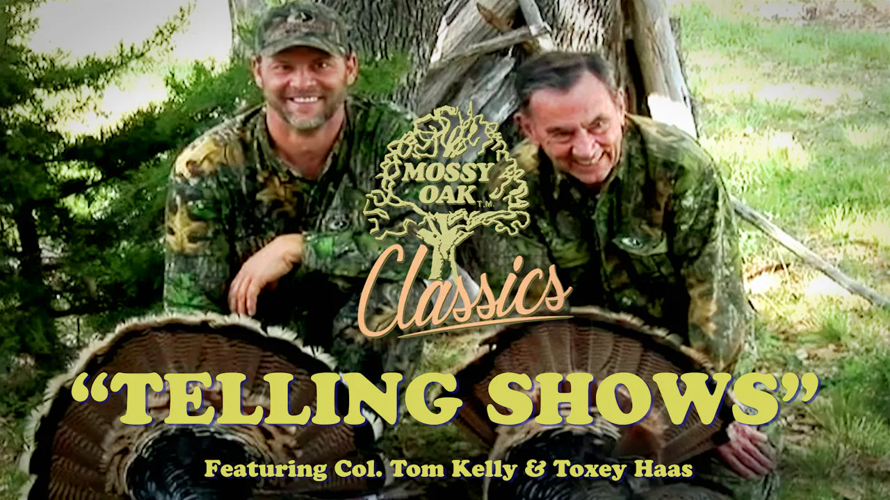 Telling Shows w/ Tom Kelly and Toxey Haas • Mossy Oak Classics - Turkey ...