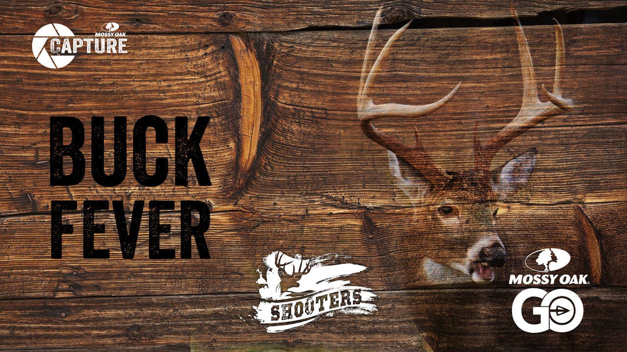 Buck Fever • Shooters - Shooters Season 1 - Mossy Oak GO
