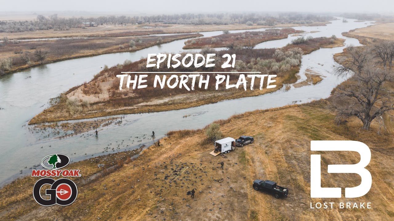 Lost Brake • The North Platte • Episode 21 - Mossy Oak GO