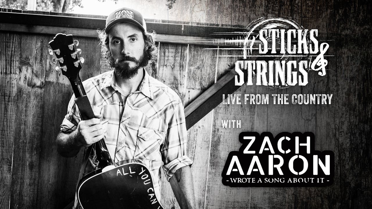 Zach Aaron • Sticks & Strings: Live from the Country - Season 1 - Mossy ...