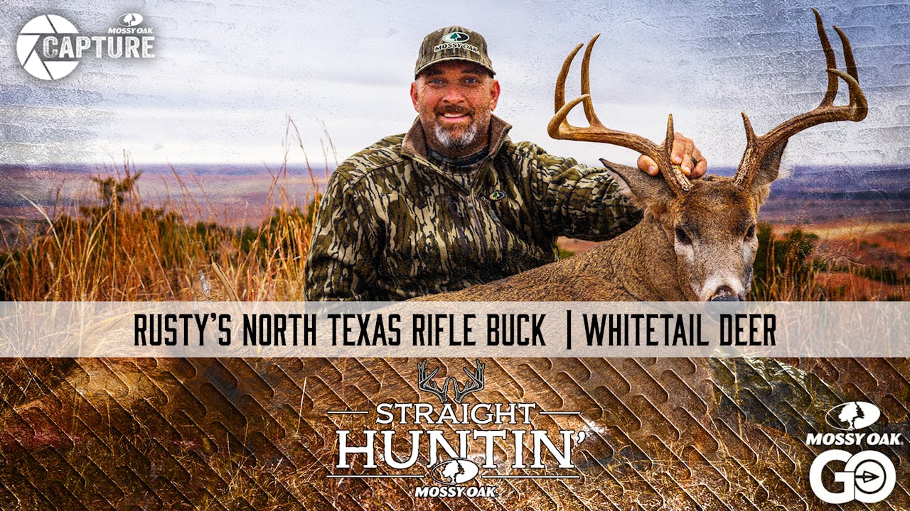 Rusty's North Texas Rifle Buck Straight Huntin' - Season 6 - Mossy Oak GO