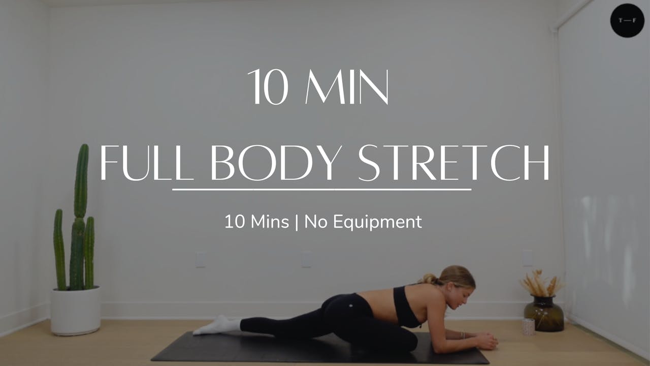 10 Min Full Body Stretch - T — F Studio