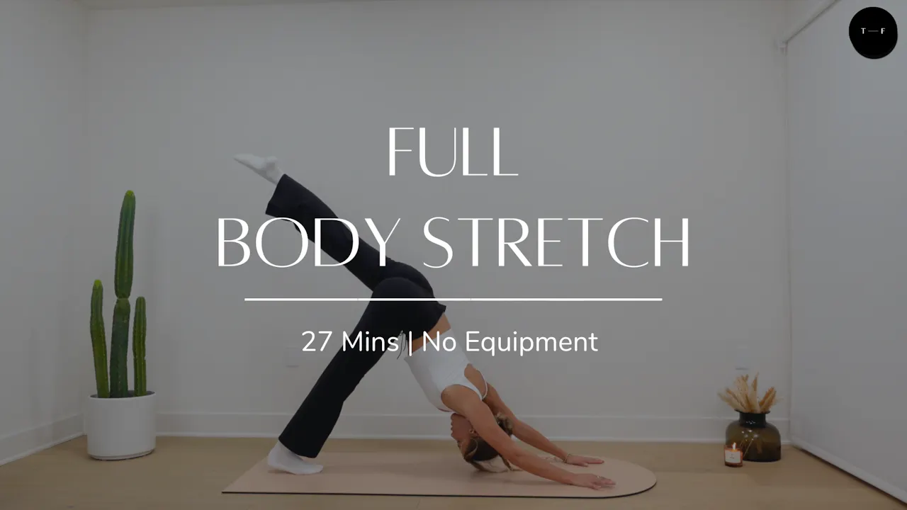 Full Body Stretch - The Classics (15-30 mins) - T — F Studio