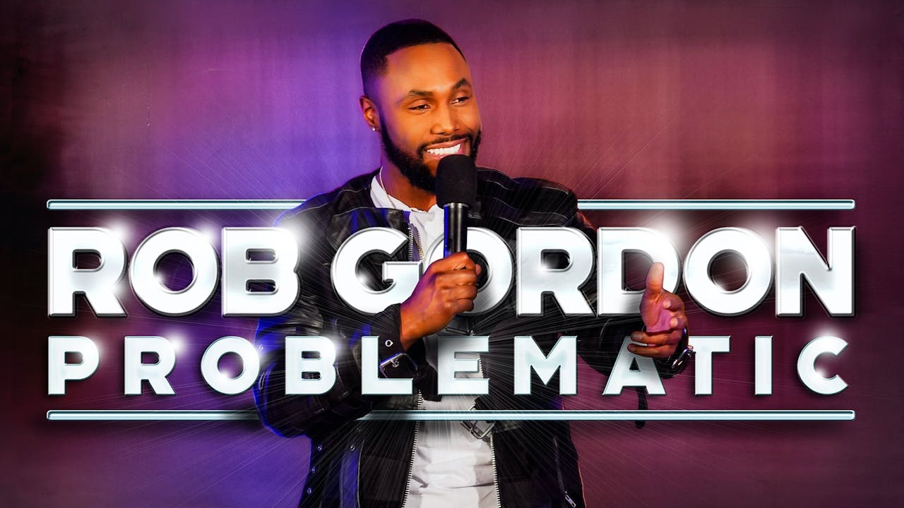 Rob Gordon: Problematic - Rob Gordon: Problematic - Movies Plus