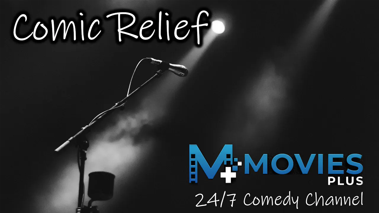 Comic Relief - Free 24/7 Comedy Channel - Movies Plus