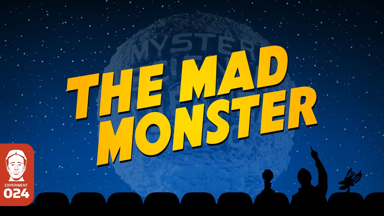Mad Monster, The - MST3K: SEASON 1 (1989-90) - The Gizmoplex