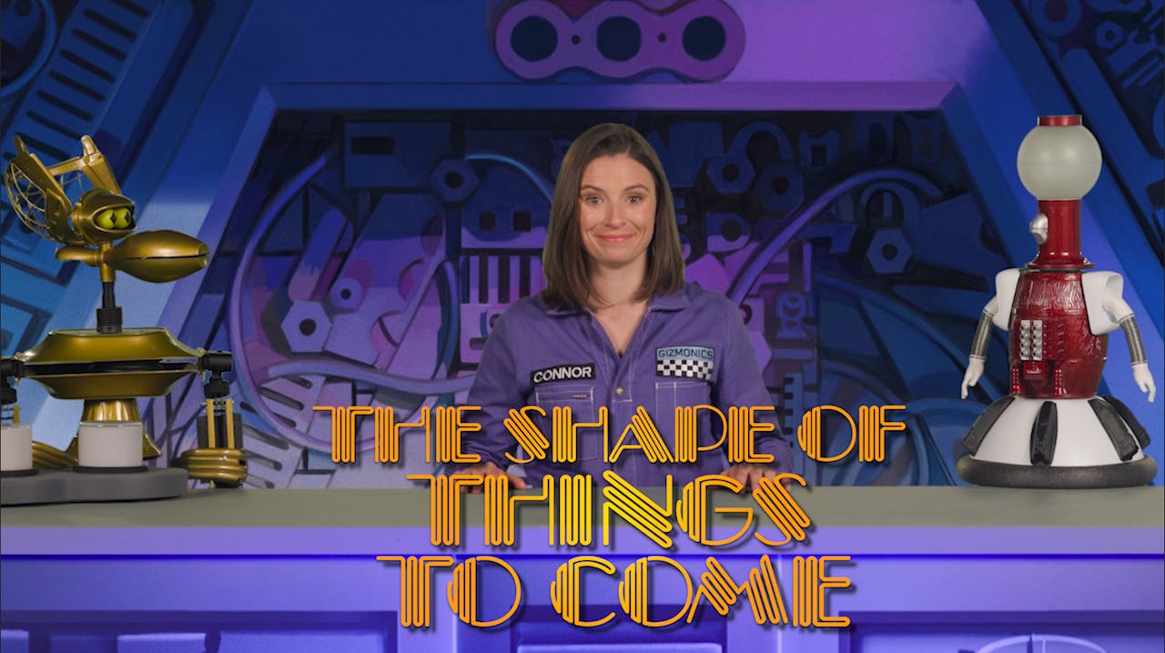 Emily's crew beholds... THE SHAPE OF THINGS TO COME! - The Gizmoplex