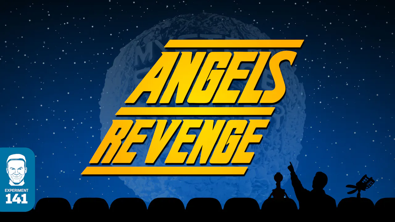 Angels Revenge - MST3K: SEASON 6 (1994-95) - The Gizmoplex