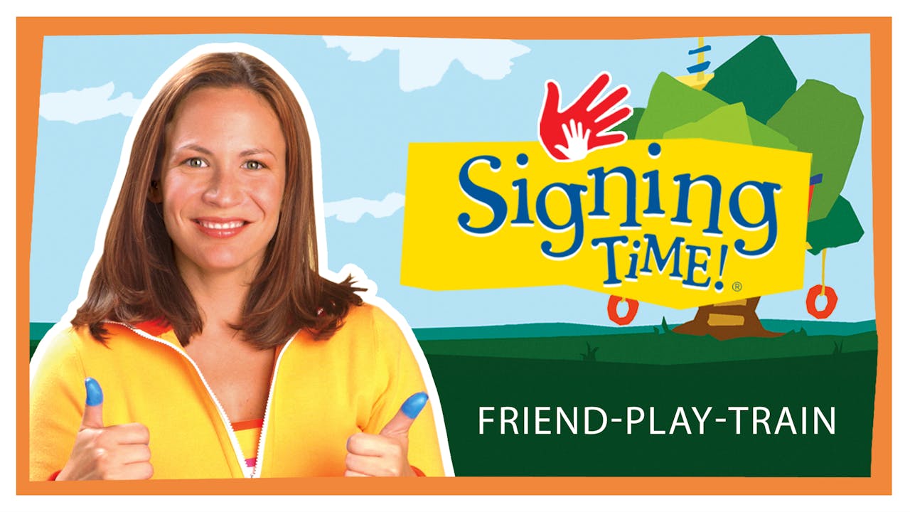 Playtime Signs: friend-play-train - My Signing Time