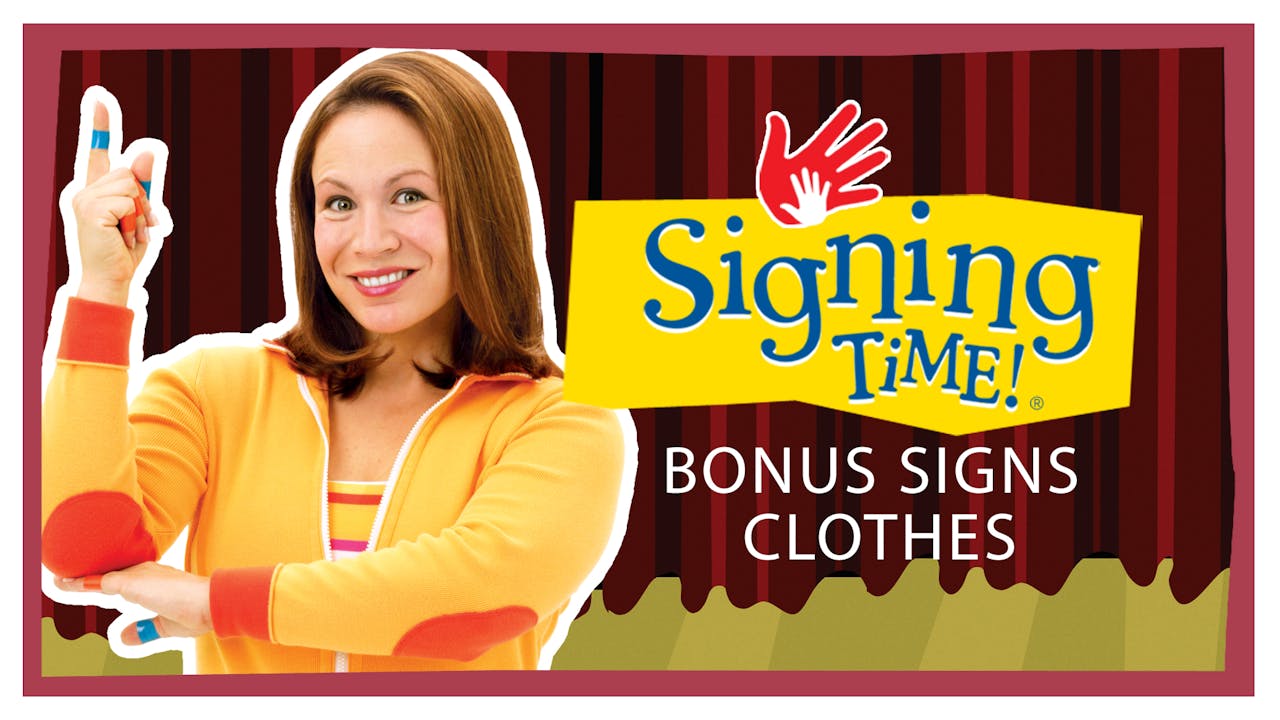Bonus Signs Clothes - My Signing Time