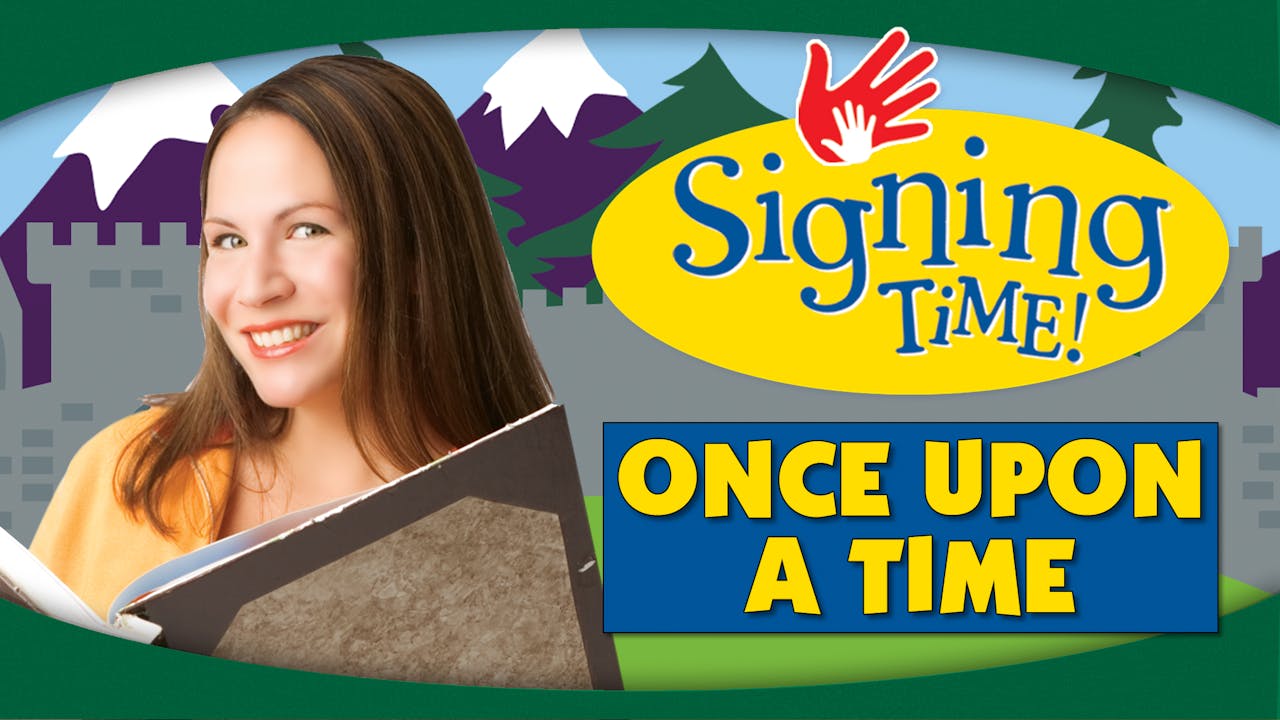 Once Upon a Time - Signing Time Season 2 Video Playlist - My Signing Time