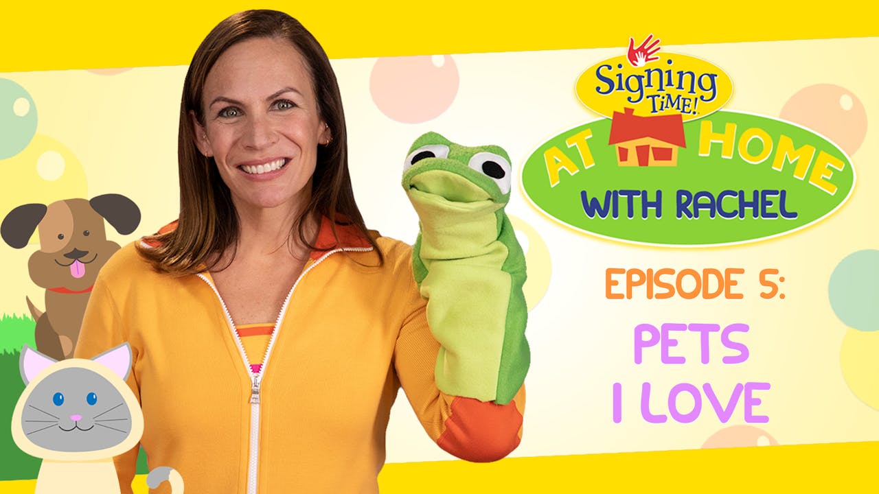 Signing Time at Home with Rachel | The Pets I Love - Season 1 - My ...