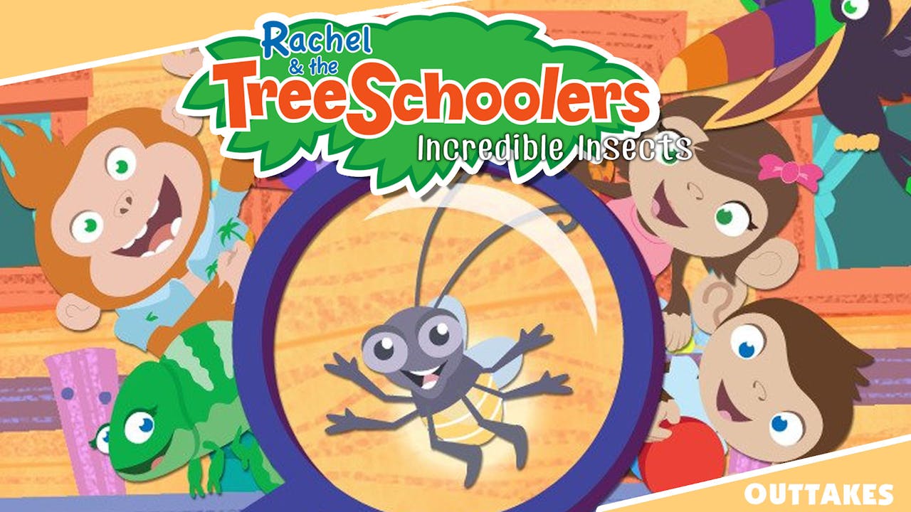 Outtakes from Rachel & the TreeSchoolers: Incredible Insects - Season 1 ...