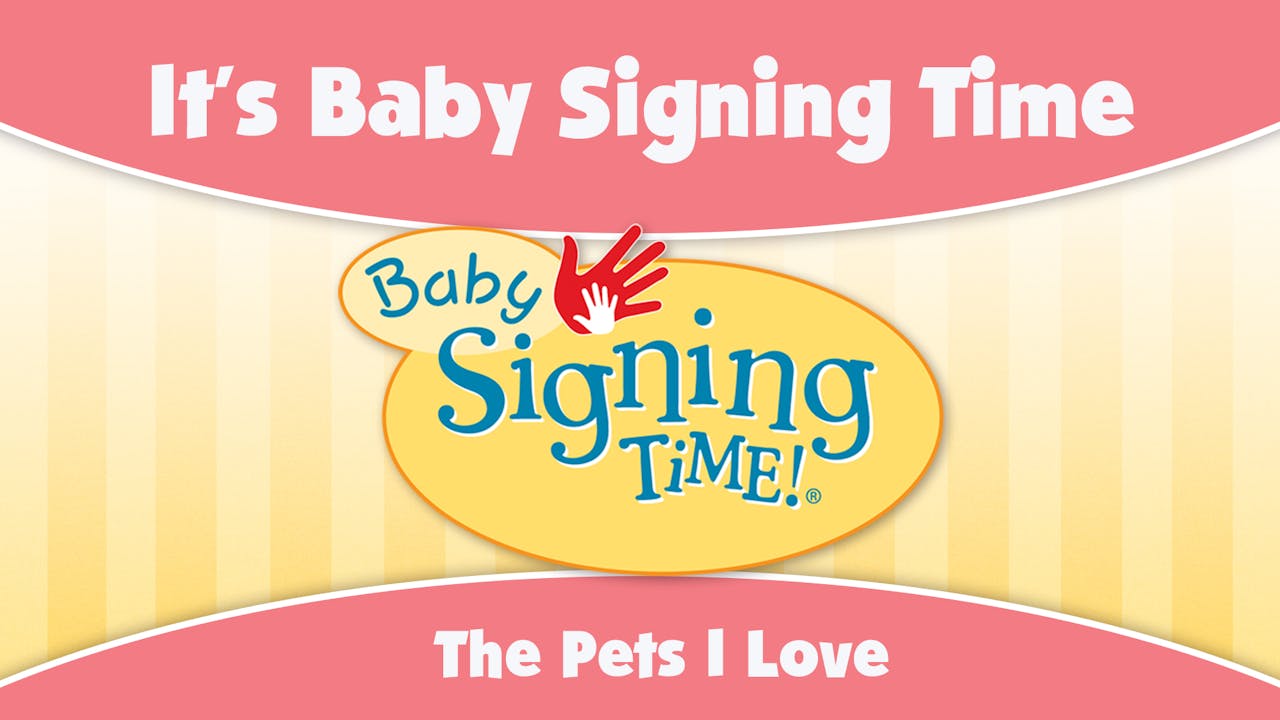 Baby Signing Time Vol. 1 - The Pets I Love - My Signing Time