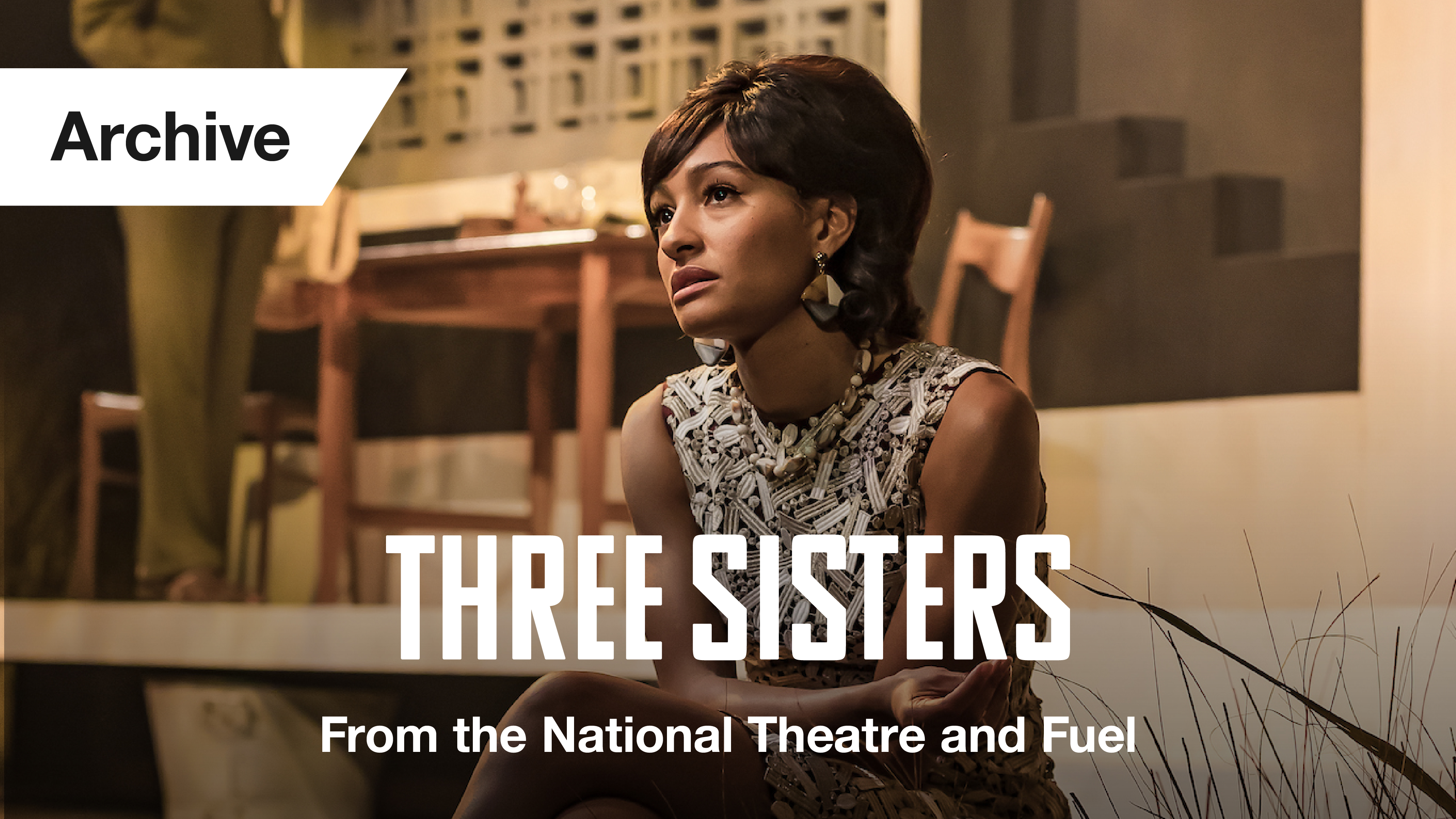 Three Sisters - National Theatre at Home | Watch Theatre Online