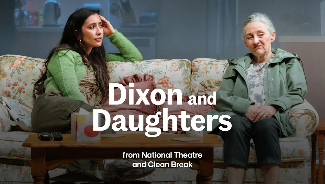 Dixon And Daughters: Full Play - National Theatre at Home | Watch ...