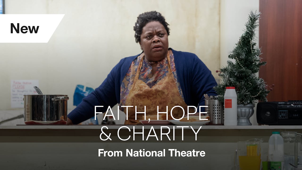 Faith, Hope & Charity: Full Play - National Theatre at Home