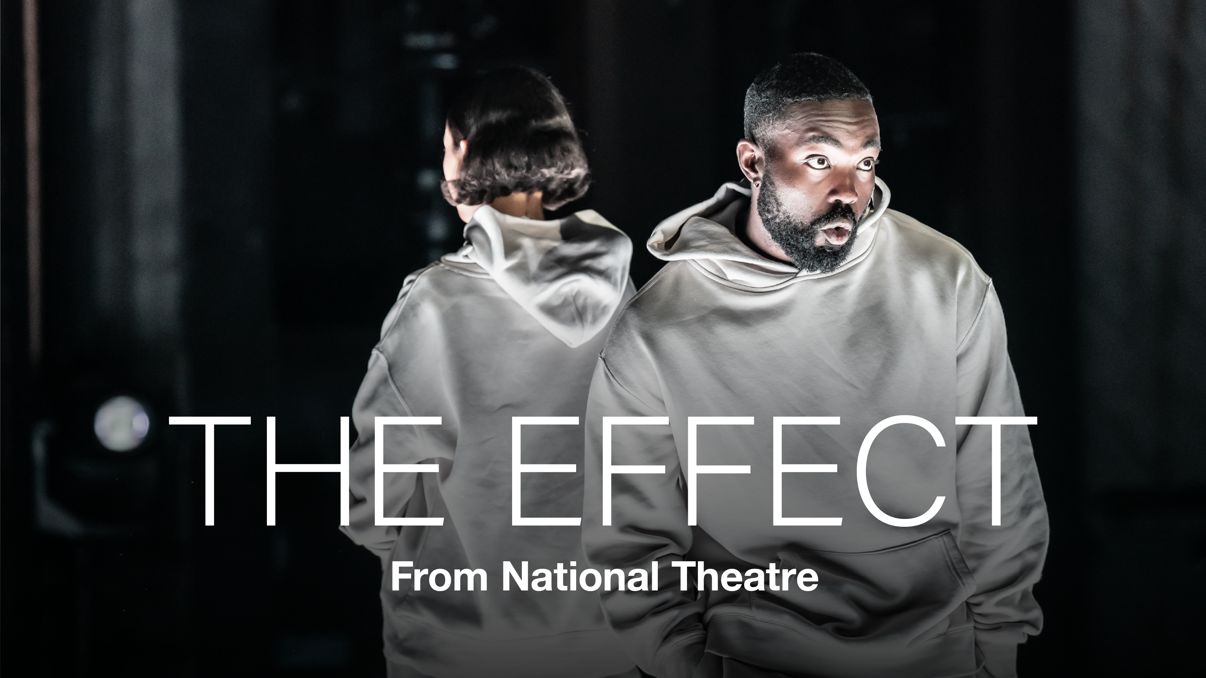 The Effect - National Theatre at Home | Watch Theatre Online
