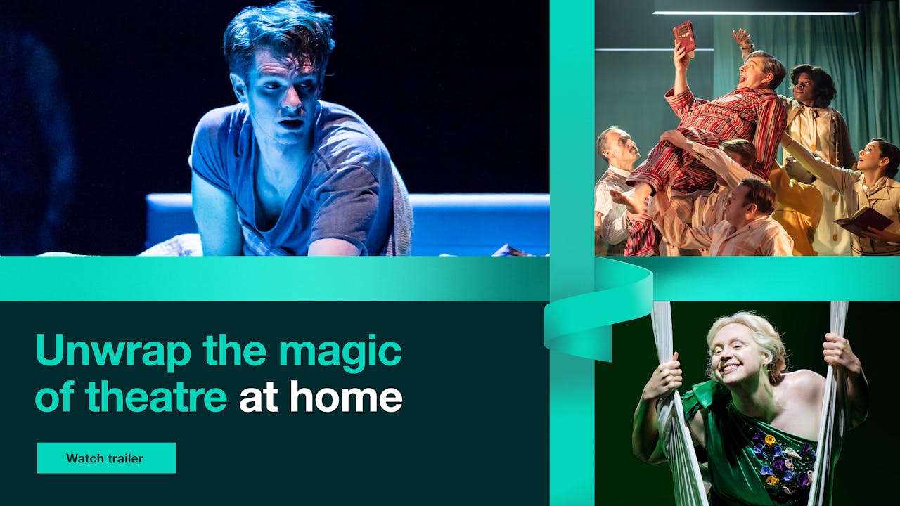 Unwrap the magic of theater at home - worldwide - National Theatre at Home | Watch Theatre Online