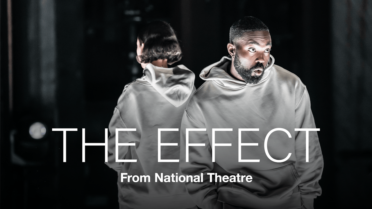The Effect: Full Play - National Theatre at Home | Watch Theatre Online
